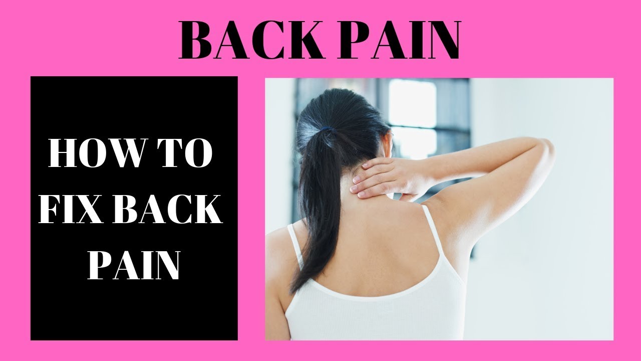 How To Fix Back Pain | Back Pain Relief | Lower Back Pain Treatment ...