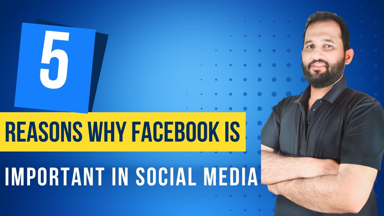 5 Reasons why Facebook is Important in Social Media - YouTube