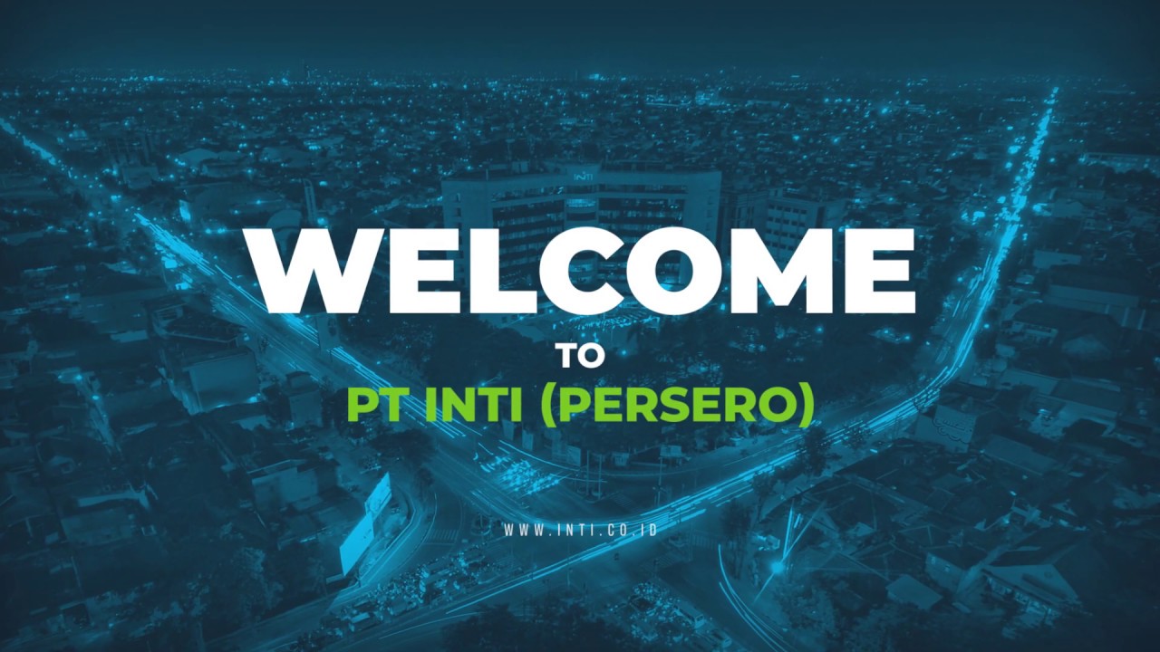WELCOME TO PT INTI PERSERO - YouTube