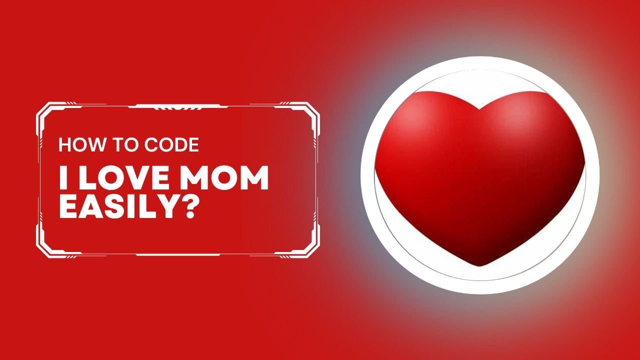 How to code I Love Mom in Python easily ? - YouTube