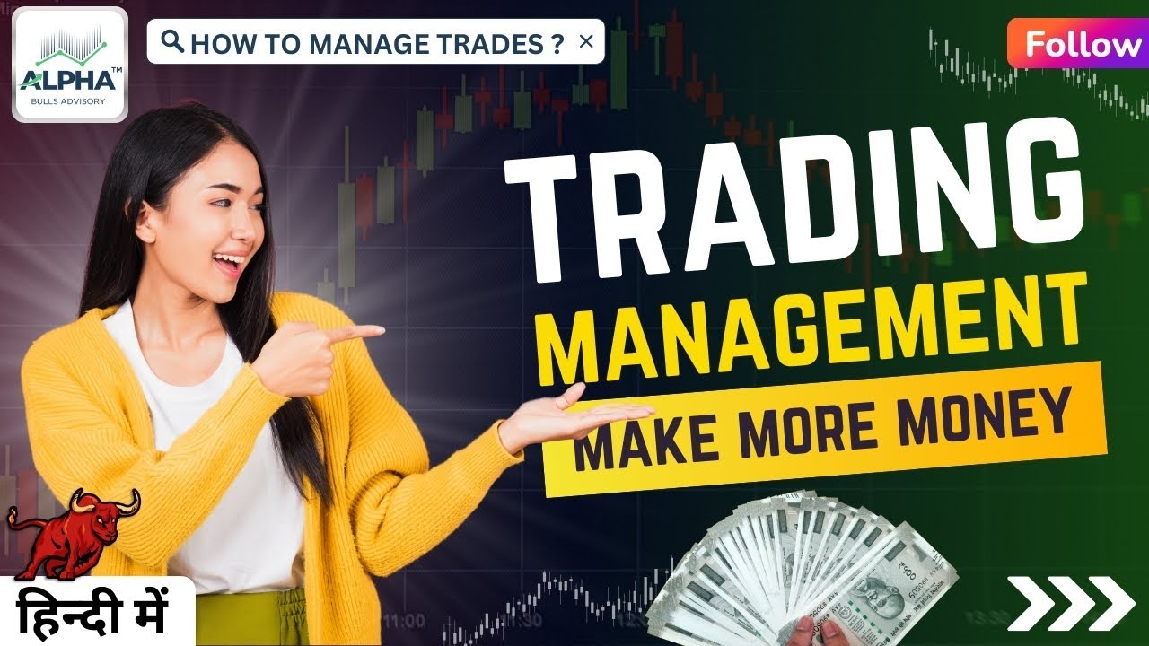 TRADING MANAGEMENT MAKE MORE MONEY Alpha Bulls Advisory # ...