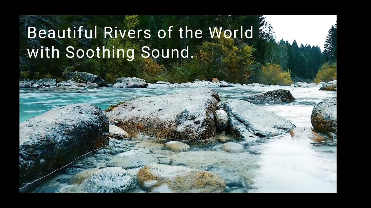 Beautiful River flowing video | Relaxing Music | Soothing Music | Real ...