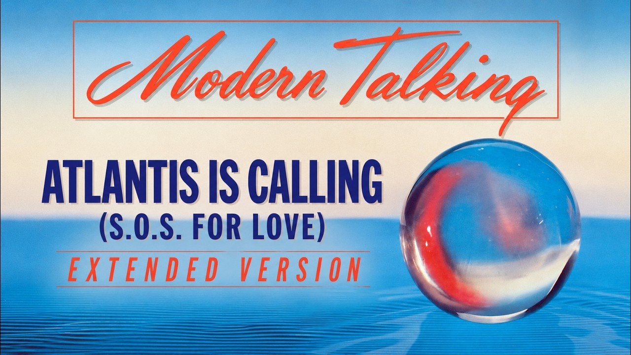 MODERN TALKING Atlantis Is Calling (S.O.S. For Love) (Extended Version ...