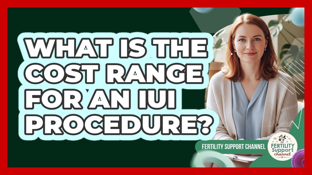 What Is The Cost Range For An IUI Procedure? - YouTube