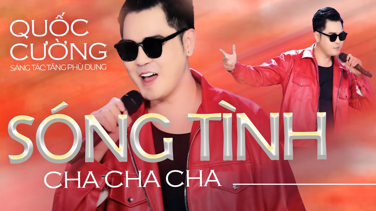 Sóng Tình (cha cha cha) - Quốc Cường | Đẳng Cấp Âm Nhạc Cha Cha Cha Hay ...