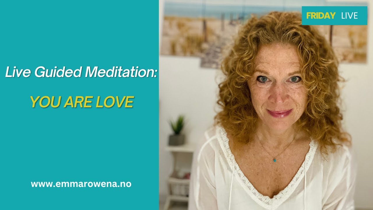 Friday Live Guided Meditation: Connecting to Love - YouTube