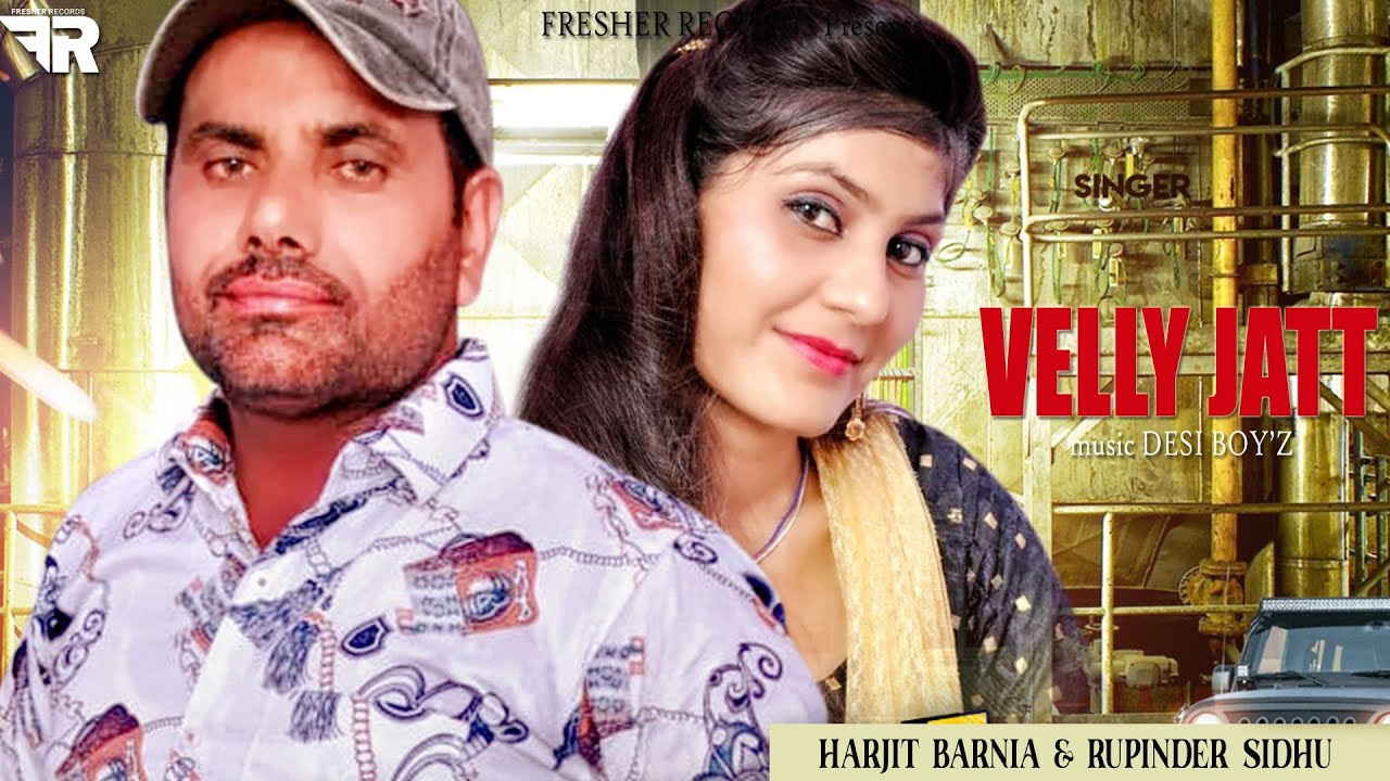 Velly Jatt -Harjeet Barnia & Rupinder Sidhu | New Punjabi Song ...
