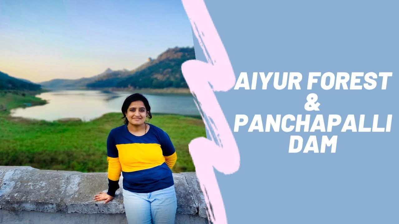 Aiyur forest and Panchapalli Dam - A day trip from Bangalore | Thousand ...