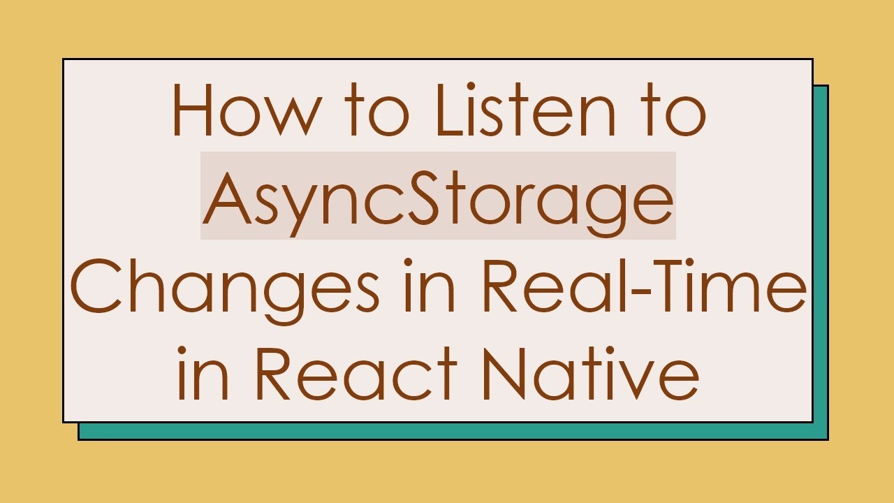 How to Listen to AsyncStorage Changes in Real-Time in React Native - YouTube