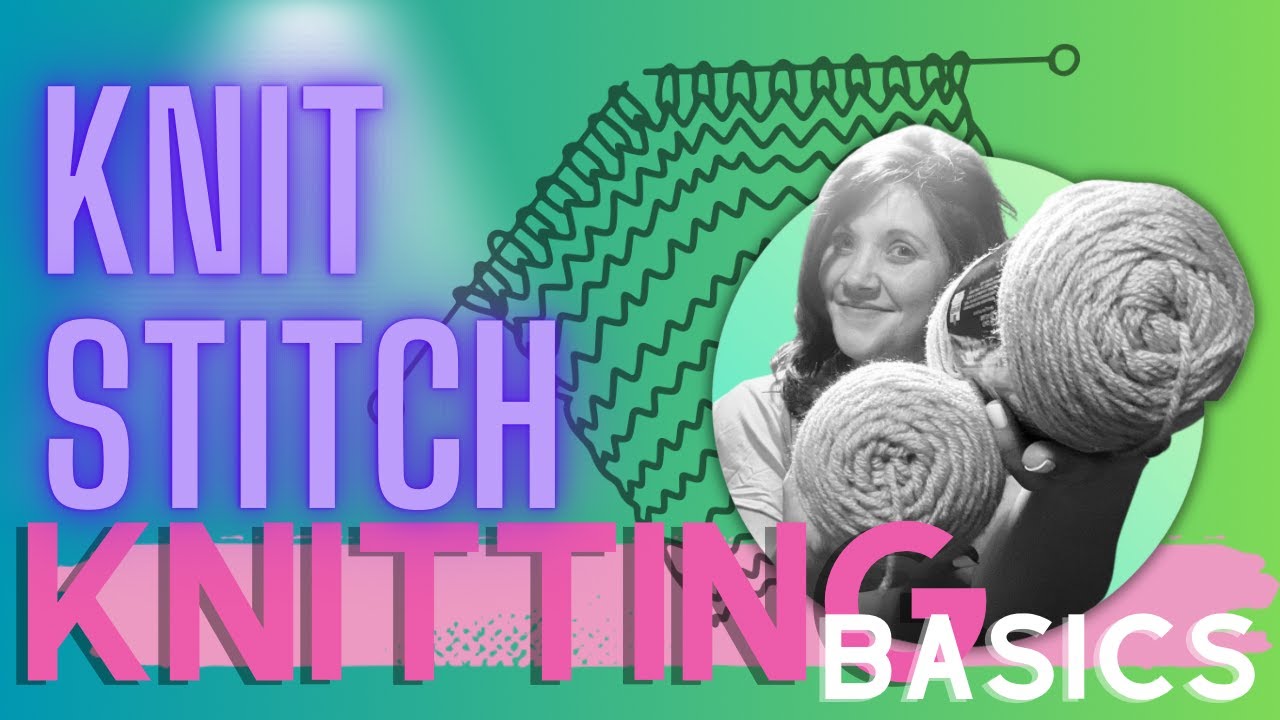 Knit Stitch Along: Knitting Basics - YouTube