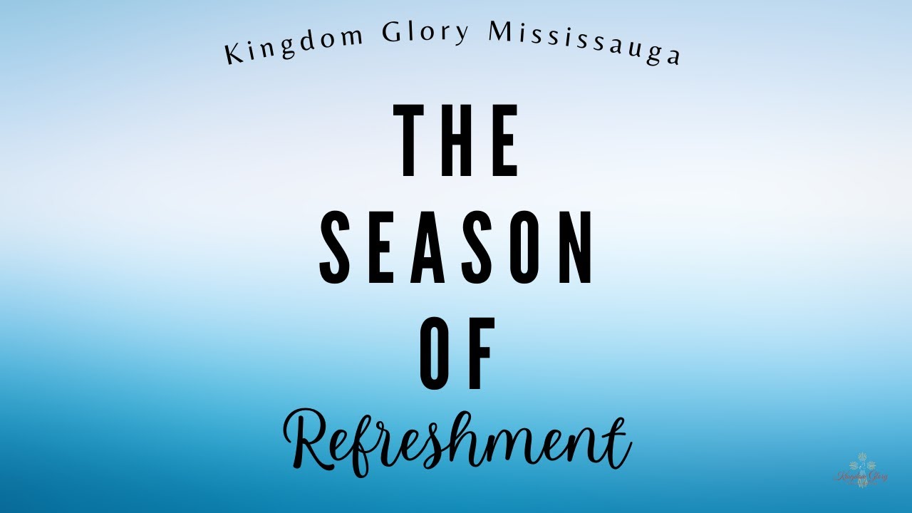 The Season of Refreshment || January 1, 2023 || Kingdom Glory ...