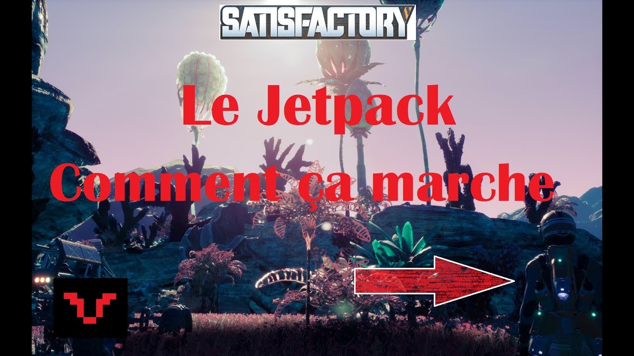 TUTO - Satisfactory - Le Jetpack - Comment ça marche - YouTube