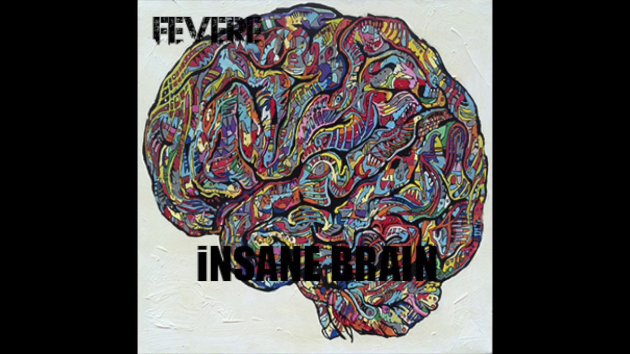 Insane Brain FEVERE - YouTube Music