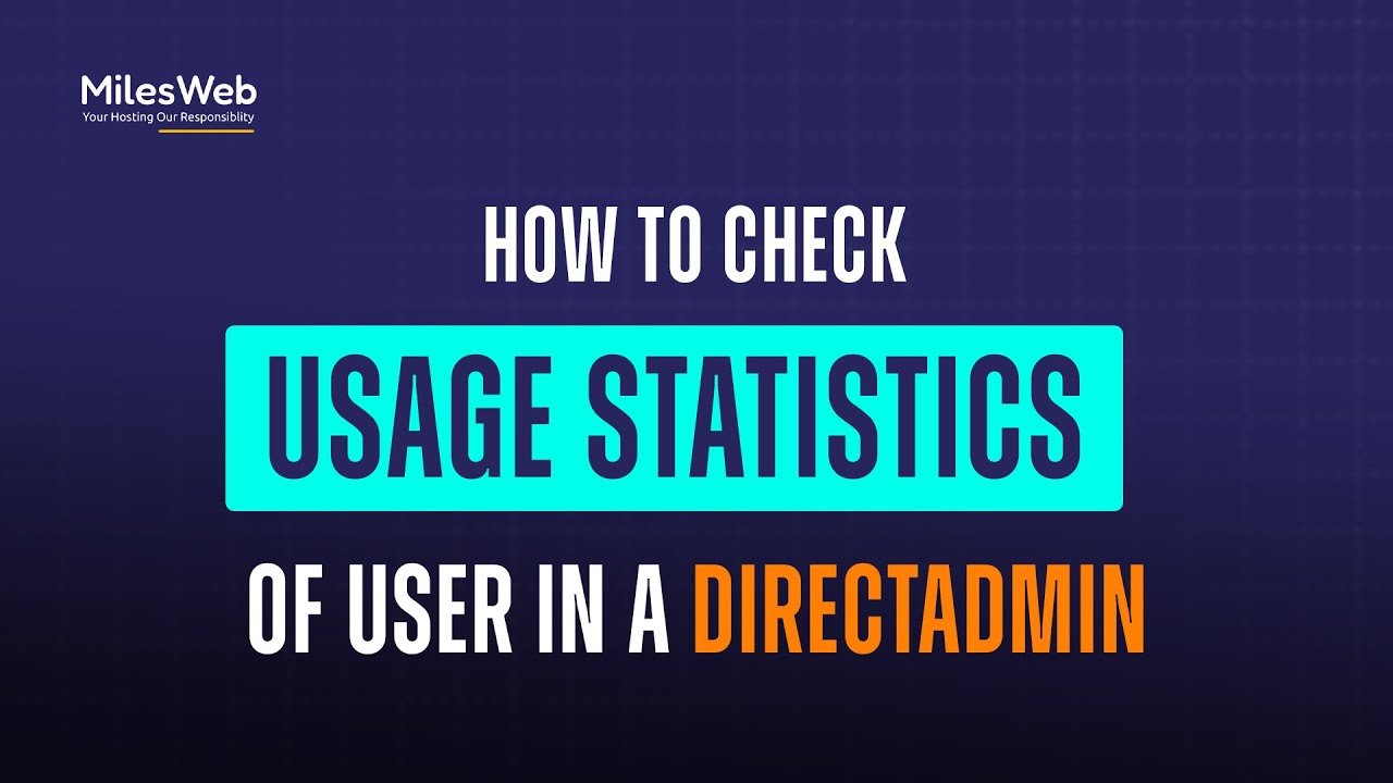 How To Check Usage Statistics Of A User In Directadmin Milesweb Youtube