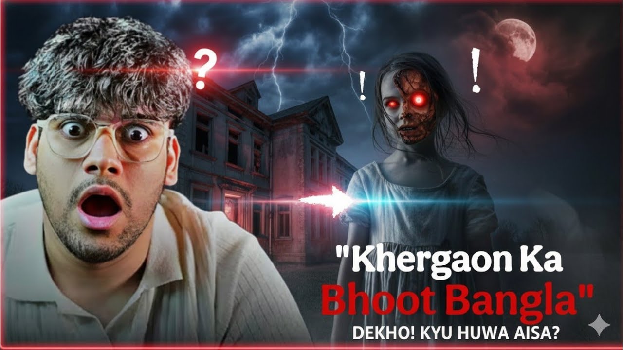 Khergaon ka Bhoot Bangla – A Real Horror Story That Will Haunt You ...