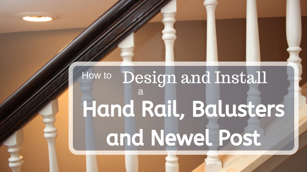 How to Design and Install a Handrail, Balusters and Newel Post - YouTube