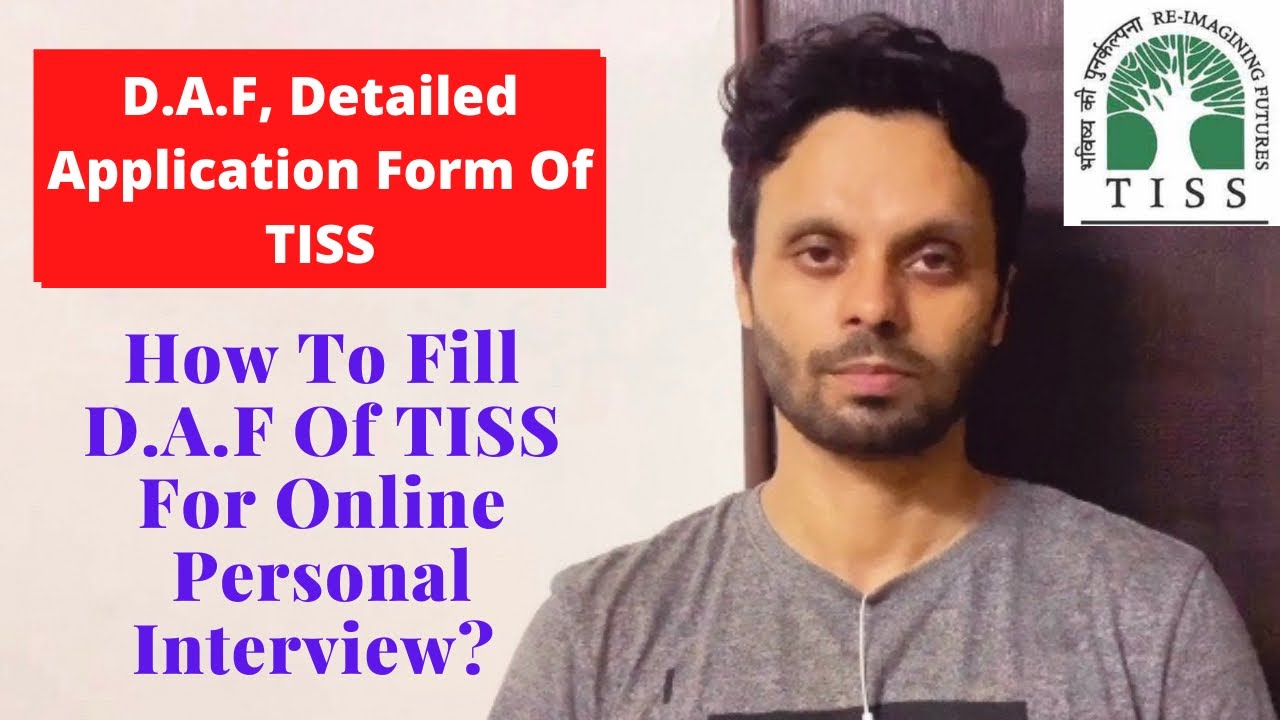 How to fill detailed application form of TISS? D.A.F, detailed ...