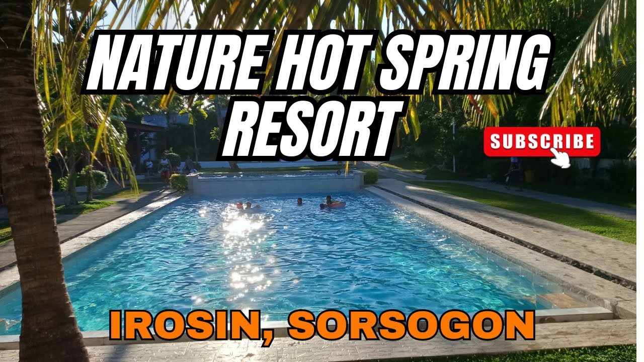 NATURE HOT SPRING RESORT sa may IROSIN, SORSOGON #sorsogon # ...
