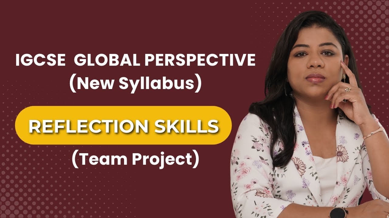 IGCSE Global Perspective Team Project (New Syllabus) | Reflection ...