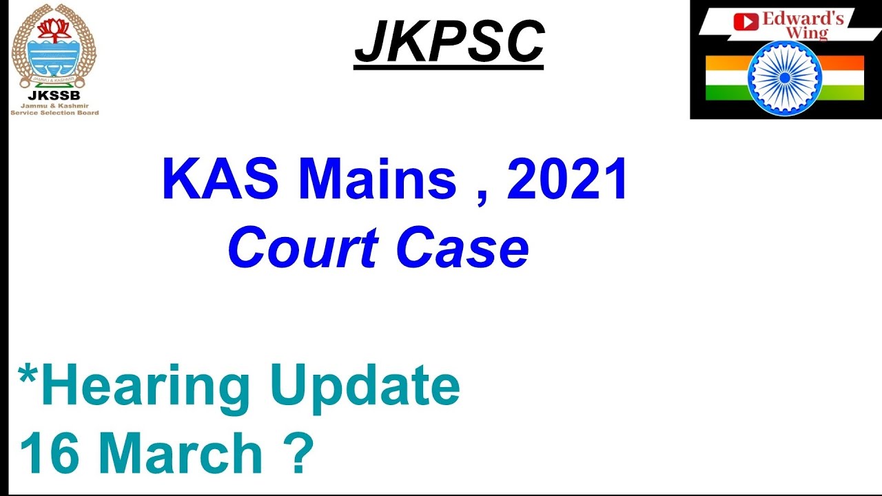 JKPSC KAS Mains || Hearing Update 16 March || Court Case Kas mains 2021 ...