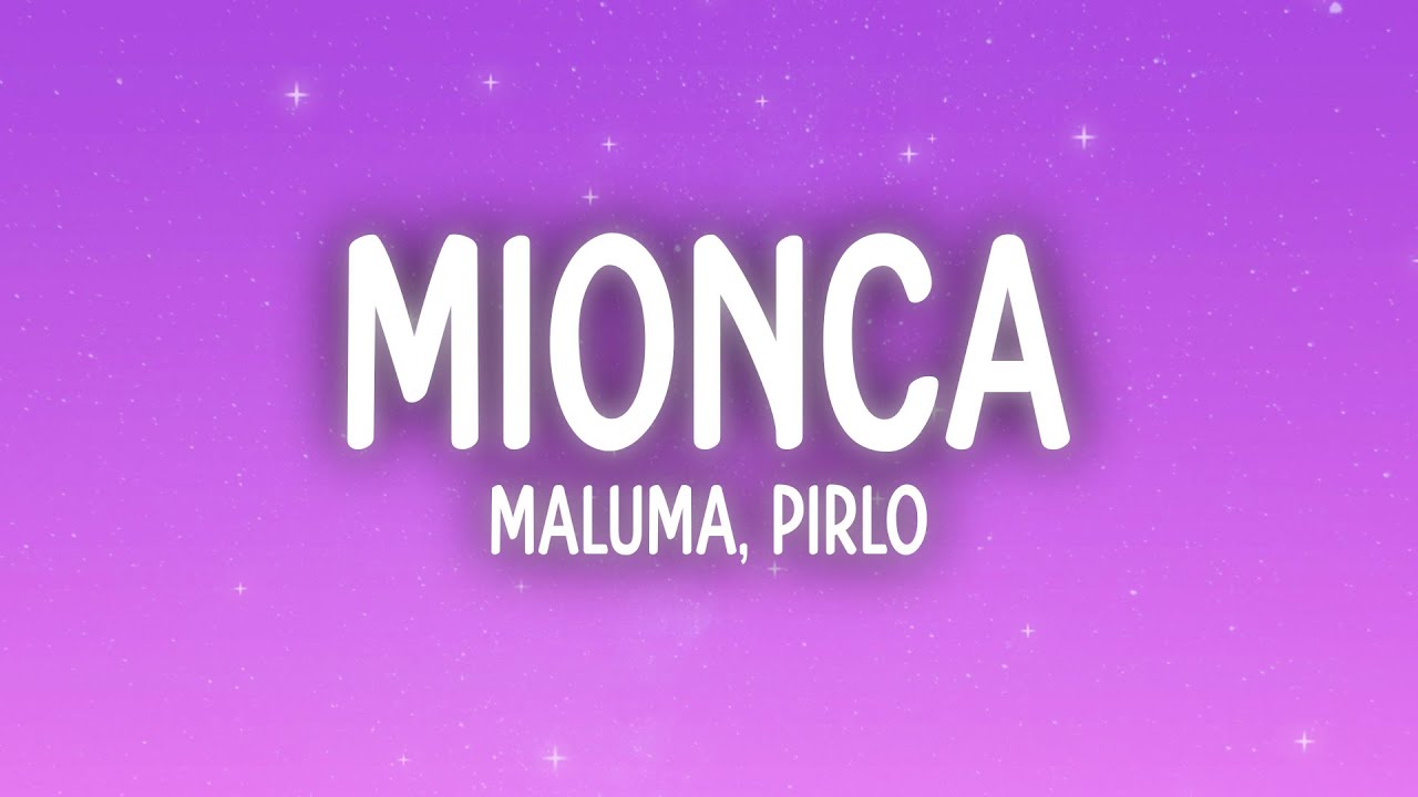 Maluma, Pirlo - MIONCA (Letra/Lyrics) - YouTube