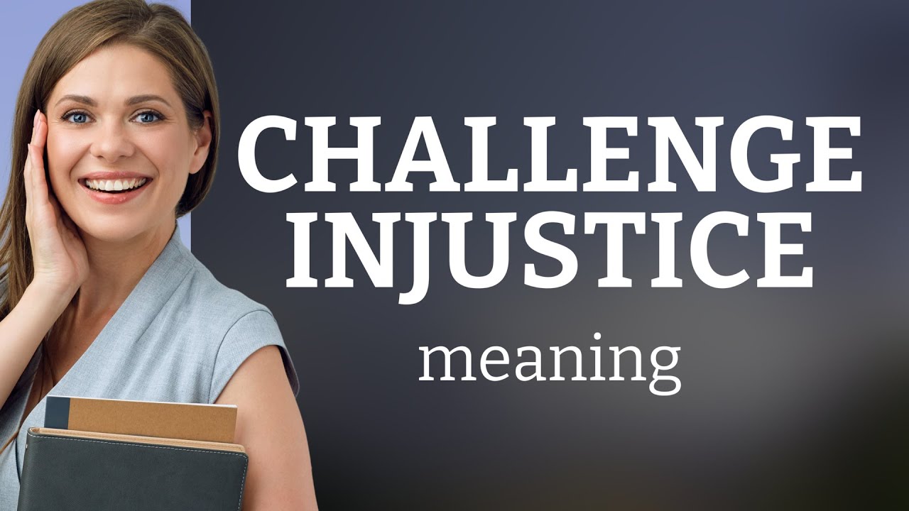 Challenge Injustice: A Path to Change - YouTube