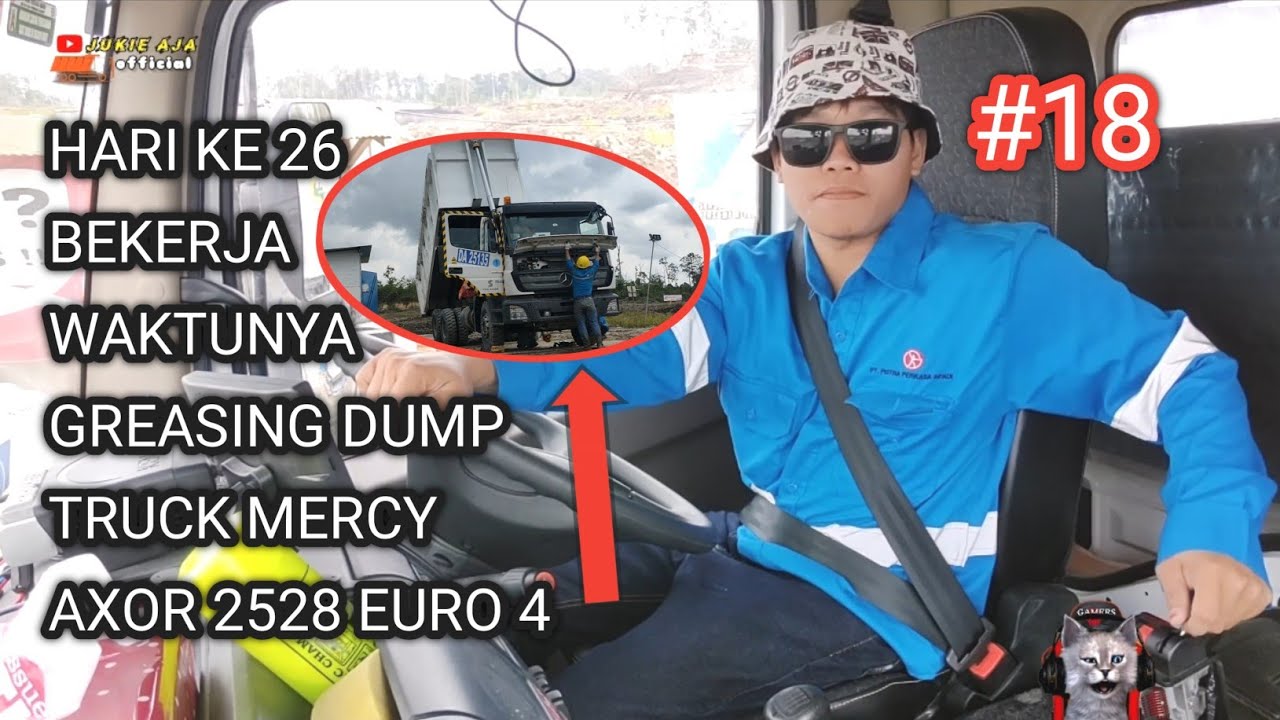 HARI KE 26 BEKERJA WAKTUNYA GREASING DUMP TRUCK MERCY AXOR 2528 EURO 4 ...