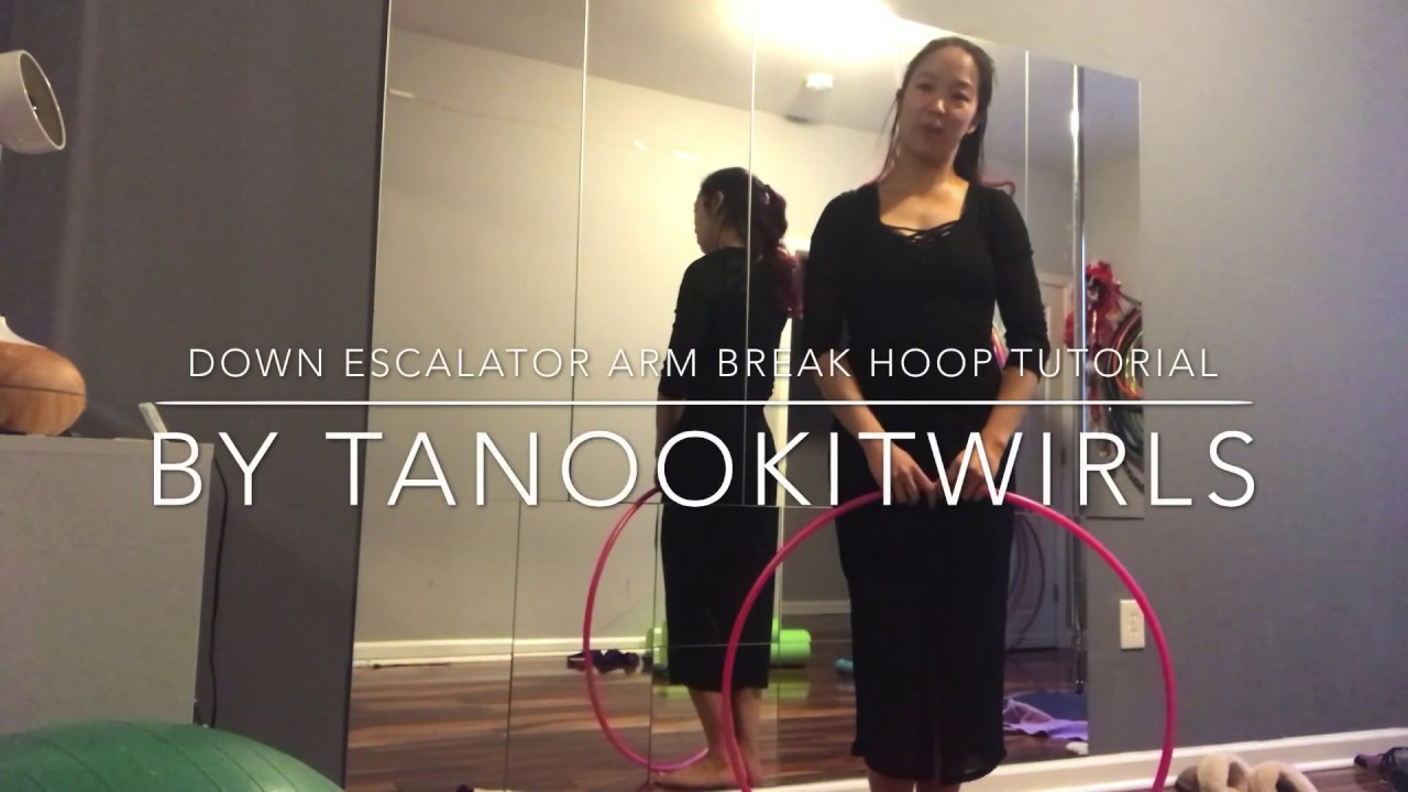 Down Escalator Arm Break Hula Hoop Tutorial - YouTube