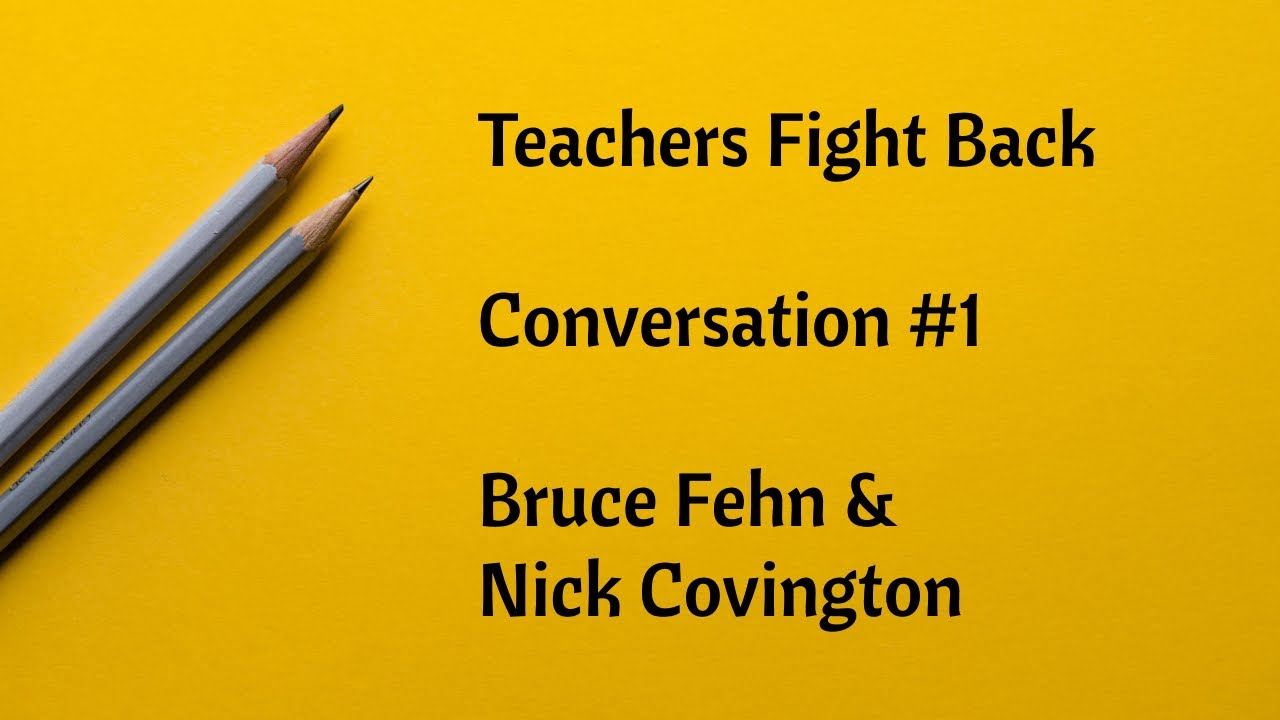 Teachers Fight Back Conversation #1 - Bruce Fehn & Nick Covington - YouTube