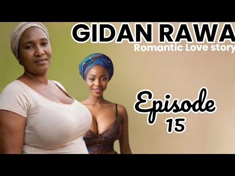 GIDAN RAWA (Kashi Na 15) Romantic Hausa Novel 