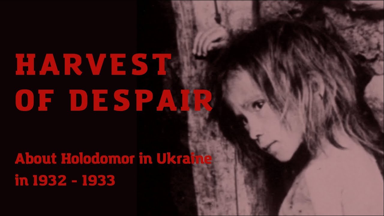 Harvest of Despair. About Holodomor in Ukraine in 1932 - 1933 ...