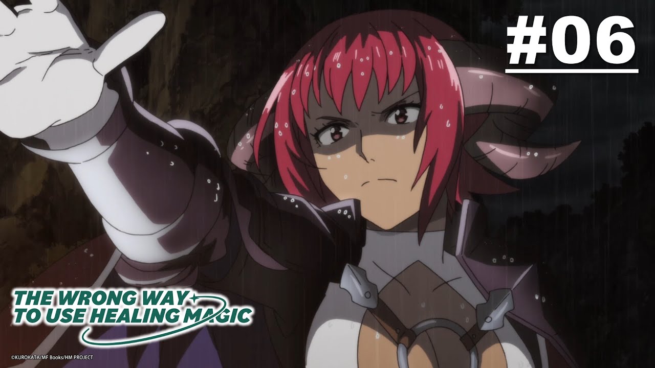 The Wrong Way to Use Healing Magic - Episode 06 [English Sub] - YouTube
