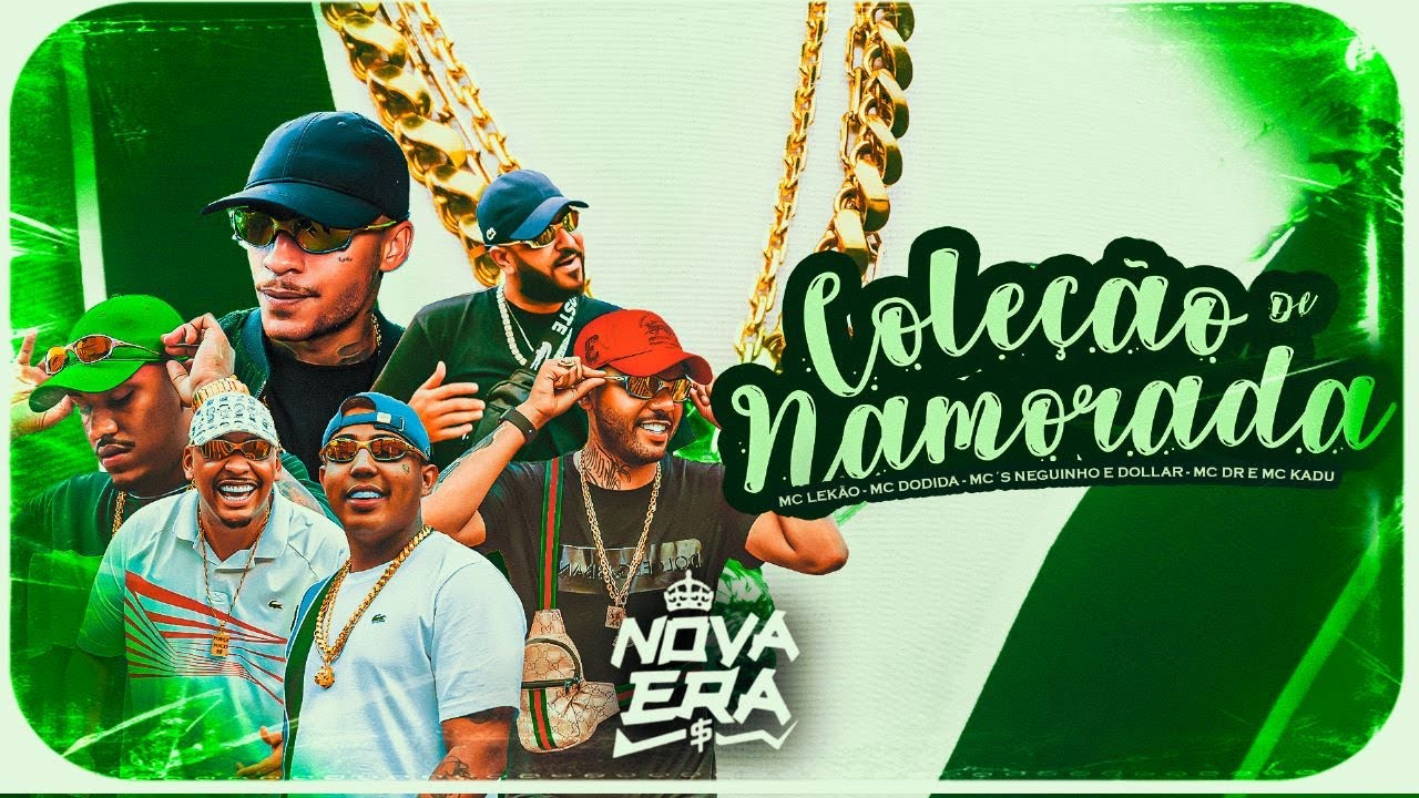 COLEÇÃO DE NAMORADA - MC's Lekão, Kadu, Dodida, Neguinho & Dollar e DR ...