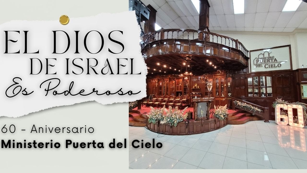 EL DIOS DE ISRAEL ES PODEROSO - 60 ANIVERSARIO MINISTERIO PUERTA DEL ...
