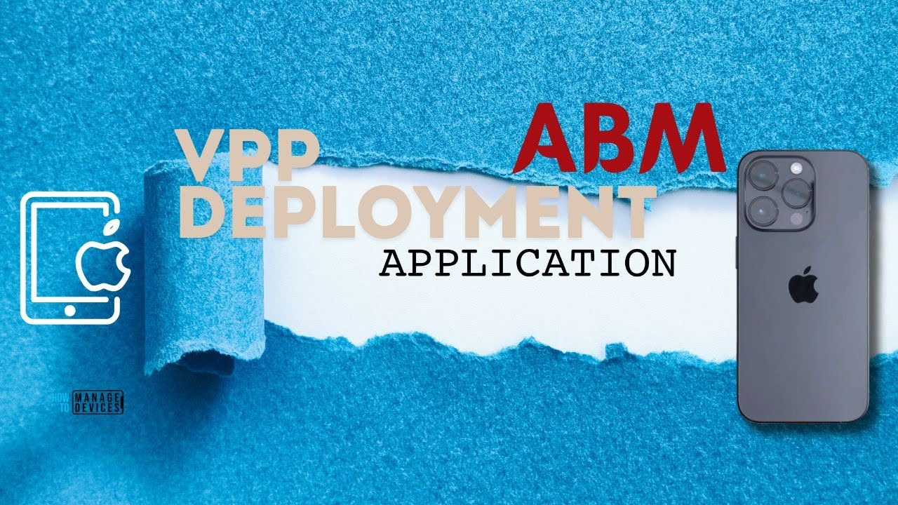 Mastering Intune VPP App Deployment and iOS Application Management ...