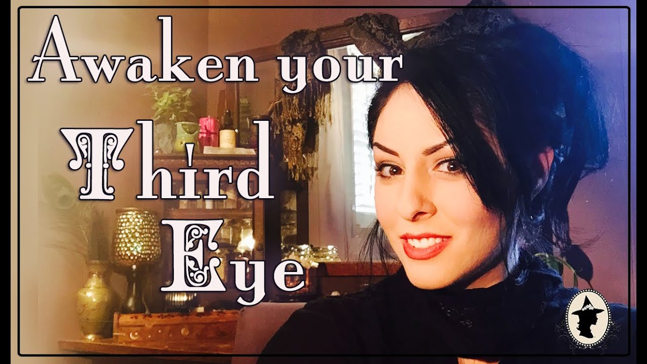 How to Awaken Your Third Eye ~ The White Witch Parlour - YouTube