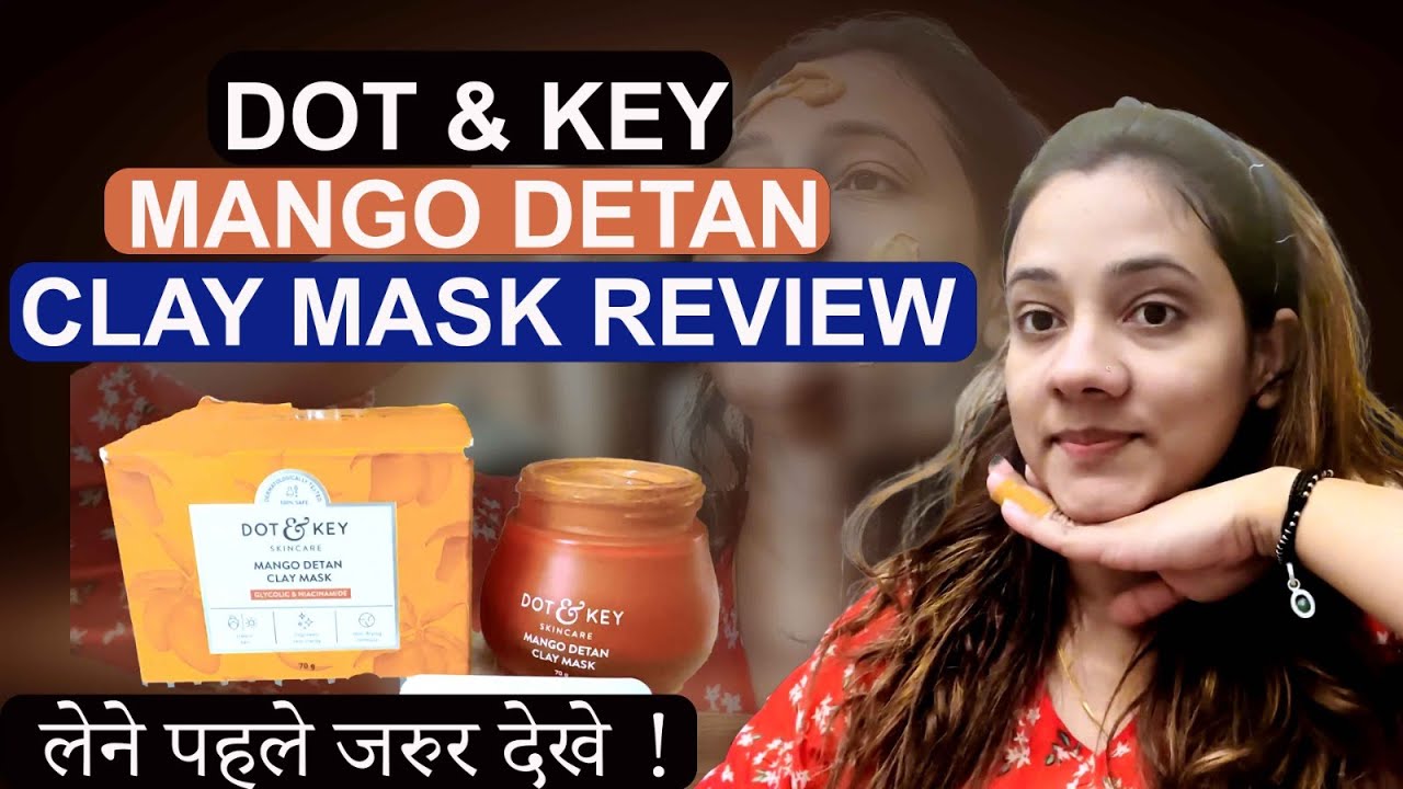 "गर्मी में Glowing Skin ? 🤯 यह वीडियो जरूर देखे "|| Dot and Key Mango ...