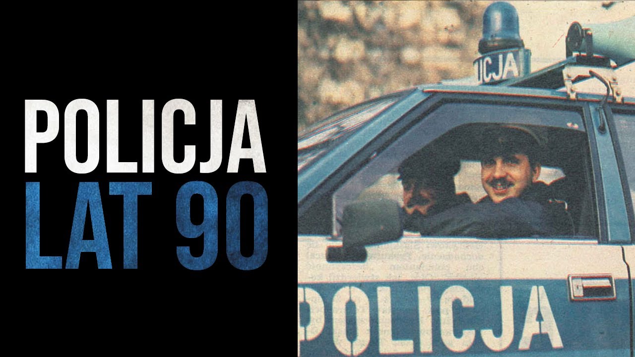 POLICJA LAT 90. DLACZEGO BYŁA TAK NIESKUTECZNA? - YouTube