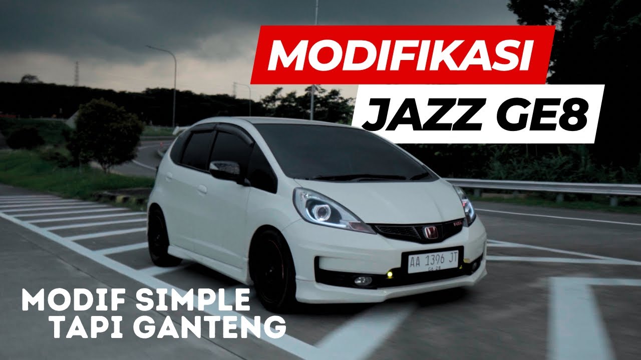 MODIFIKASI HONDA JAZZ GE8 BUDGET MAHASISWA - YouTube