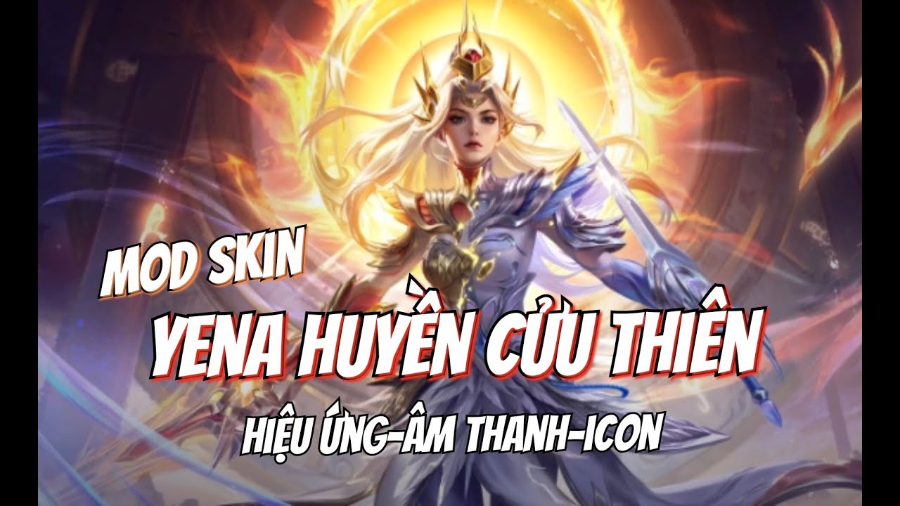 Hướng Dẫn Mod Skin YENA HUYỀN CỬU THIÊN MÙA 28| Sau 25/1 |Liên Quân ...