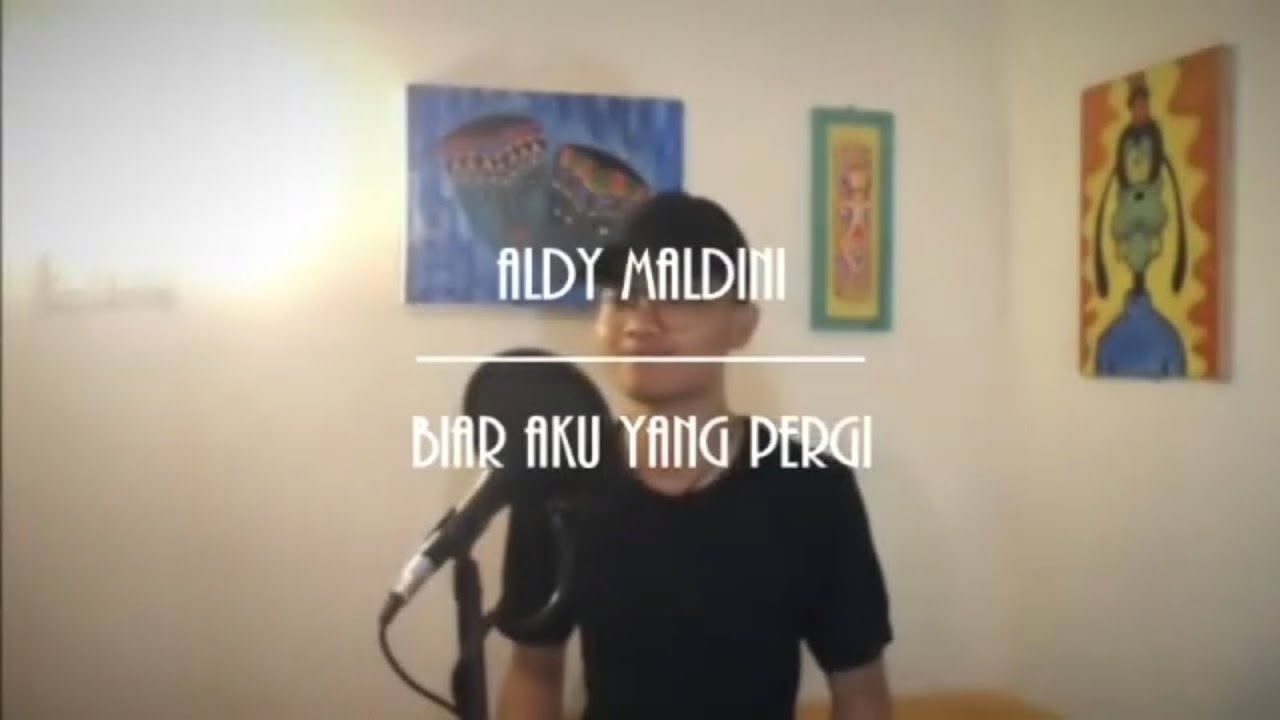 Biar Aku yg Pergi - Aldy Maldini (Cover) by bang Jun - YouTube