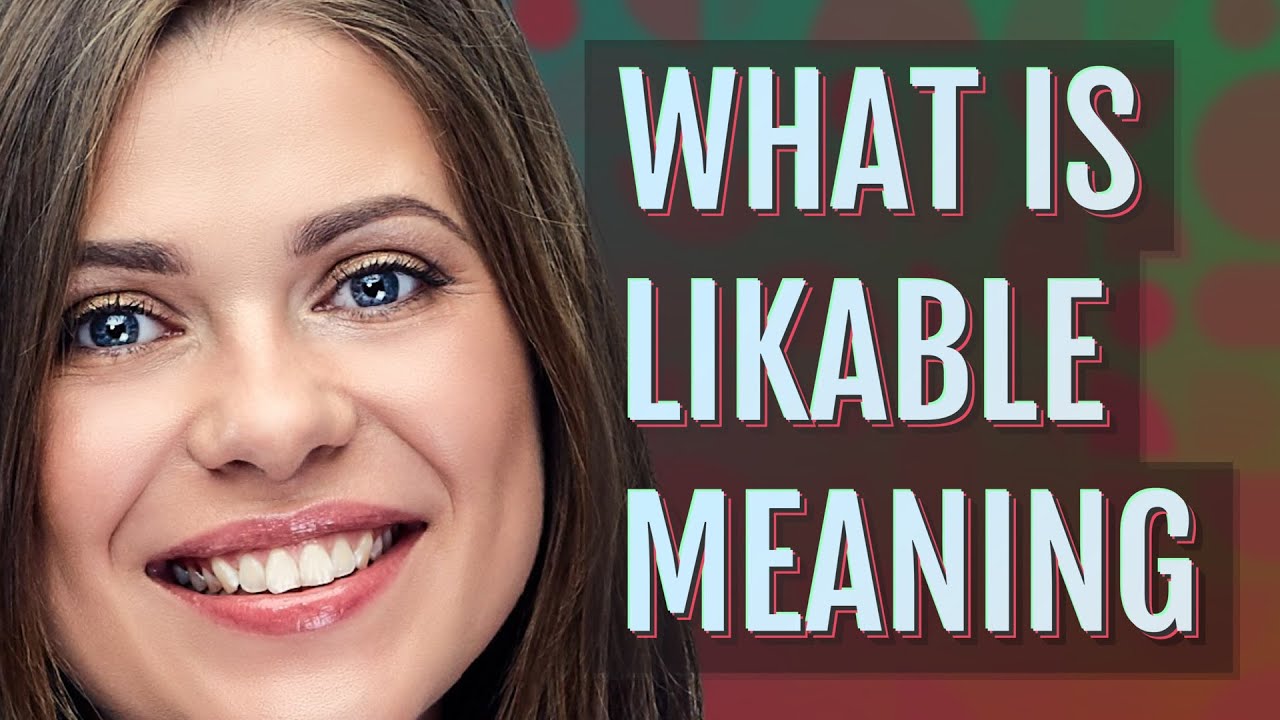 Likable | meaning of Likable - YouTube