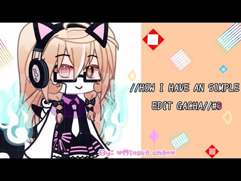 Tutorial: HOW I HAVE AN SIMPLE EDIT GACHA #3// By: 🌸Minoka chan🌸// - YouTube