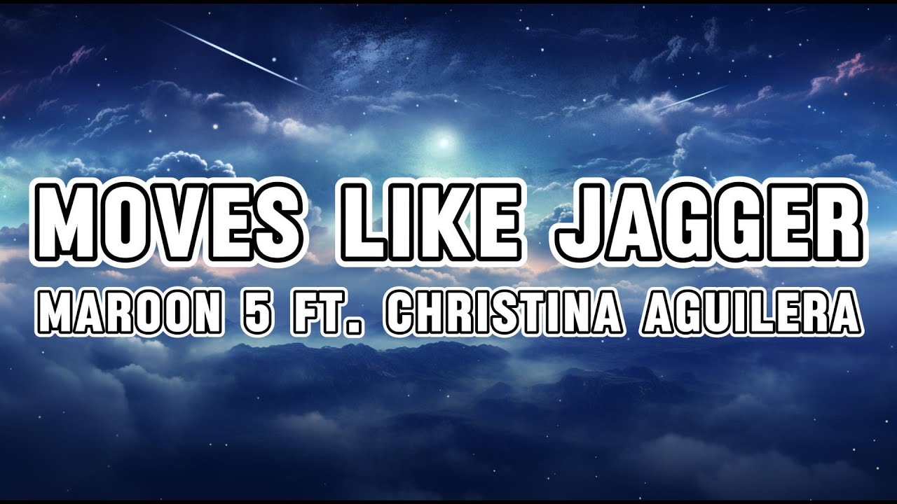 Maroon 5 - Moves Like Jagger (Lyrics) ft. Christina Aguilera - YouTube