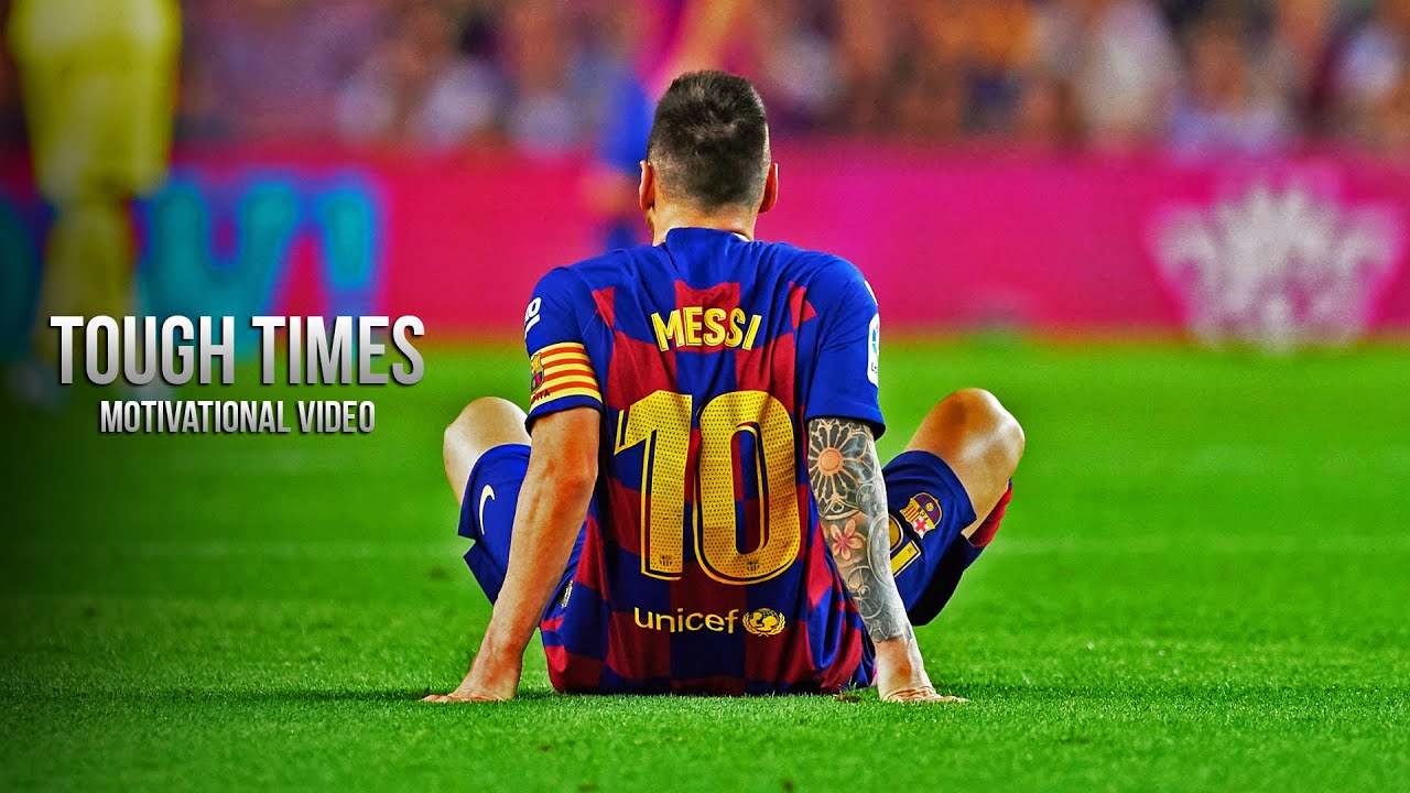 Lionel Messi - Tough Times • Motivational Video 2021 - YouTube