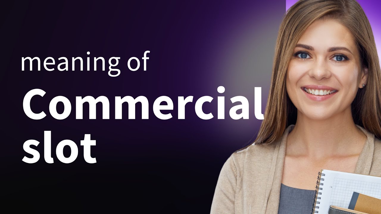 Understanding "Commercial Slot": A Guide for English Learners - YouTube