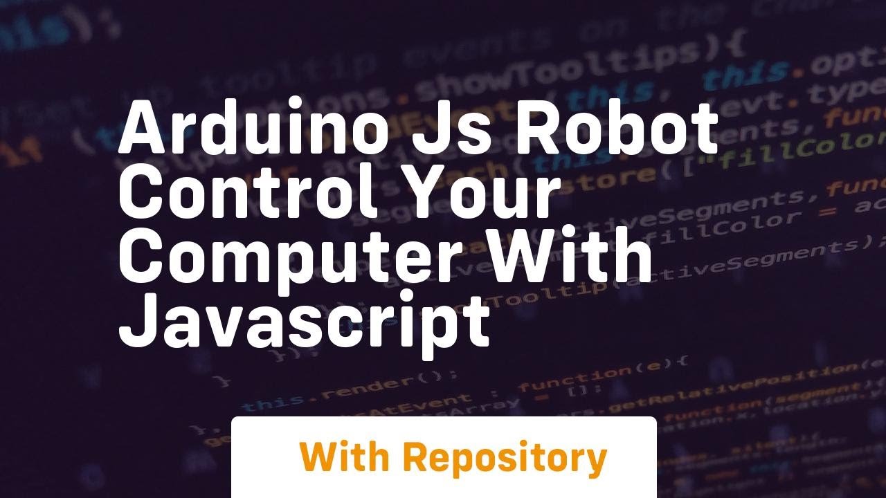 Arduino Js Robot Control Your Computer With Javascript Youtube