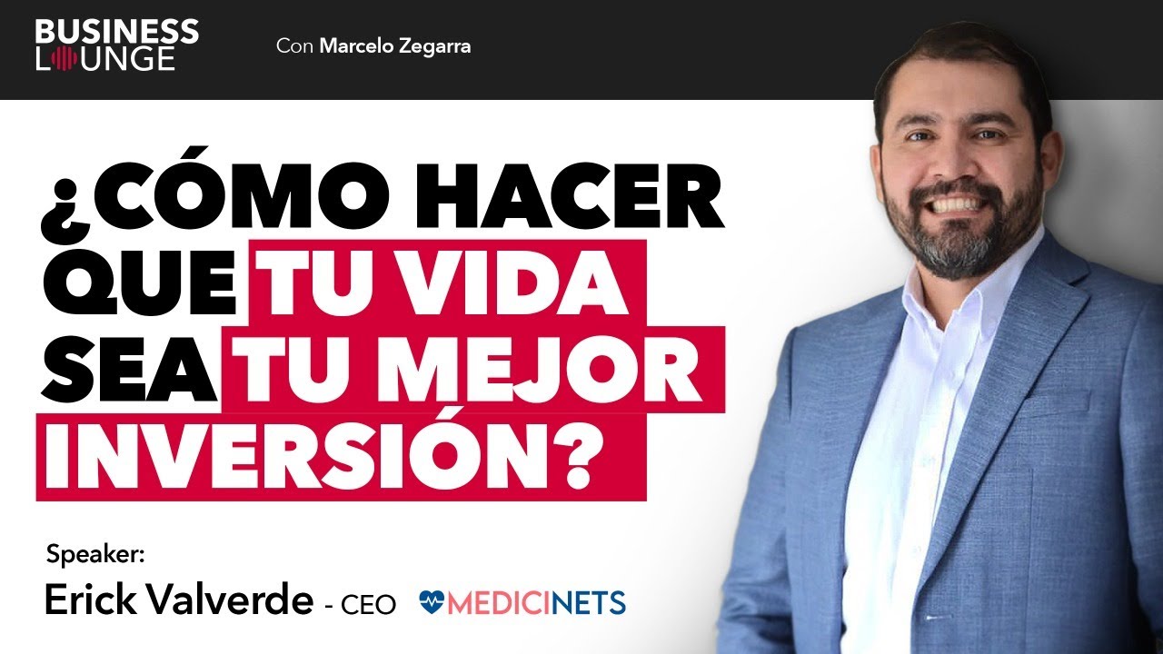 ¿Cómo hacer que tu vida sea tu mejor inversión? | Con Erick Valverde, CEO Medicinets | 87 - YouTube