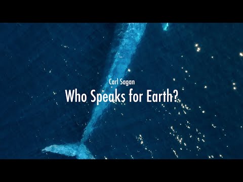 Carl Sagan - Who Speaks for Earth?