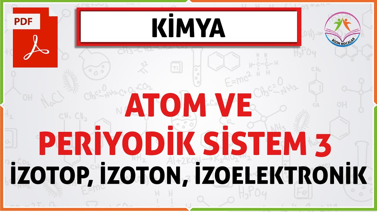 ATOM VE PERİYODİK SİSTEM 3 (2020 TYT)(İZOTOP, İZOTON, İZOBAR VE ...